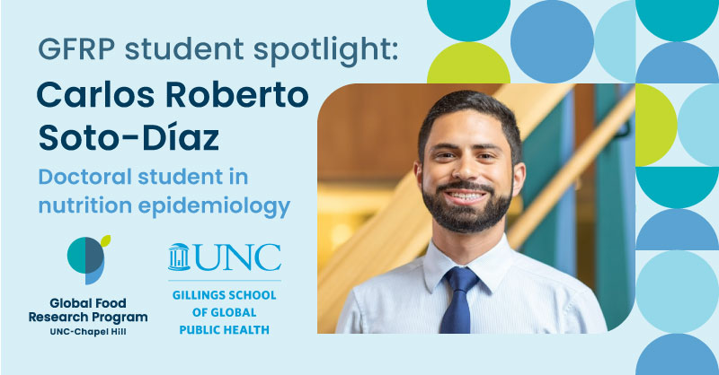 Student spotlight: Carlos Roberto Soto Díaz - Global Food Research Program